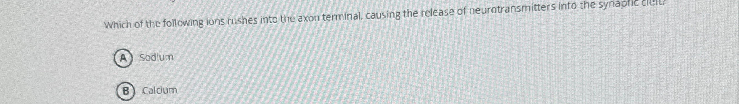 Solved Which of the following ions rushes into the axon | Chegg.com