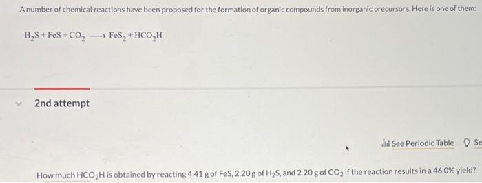 Solved H2 S+FeS+CO2 FeS2+HCO2H 2nd attempt How much HCO2H is | Chegg.com