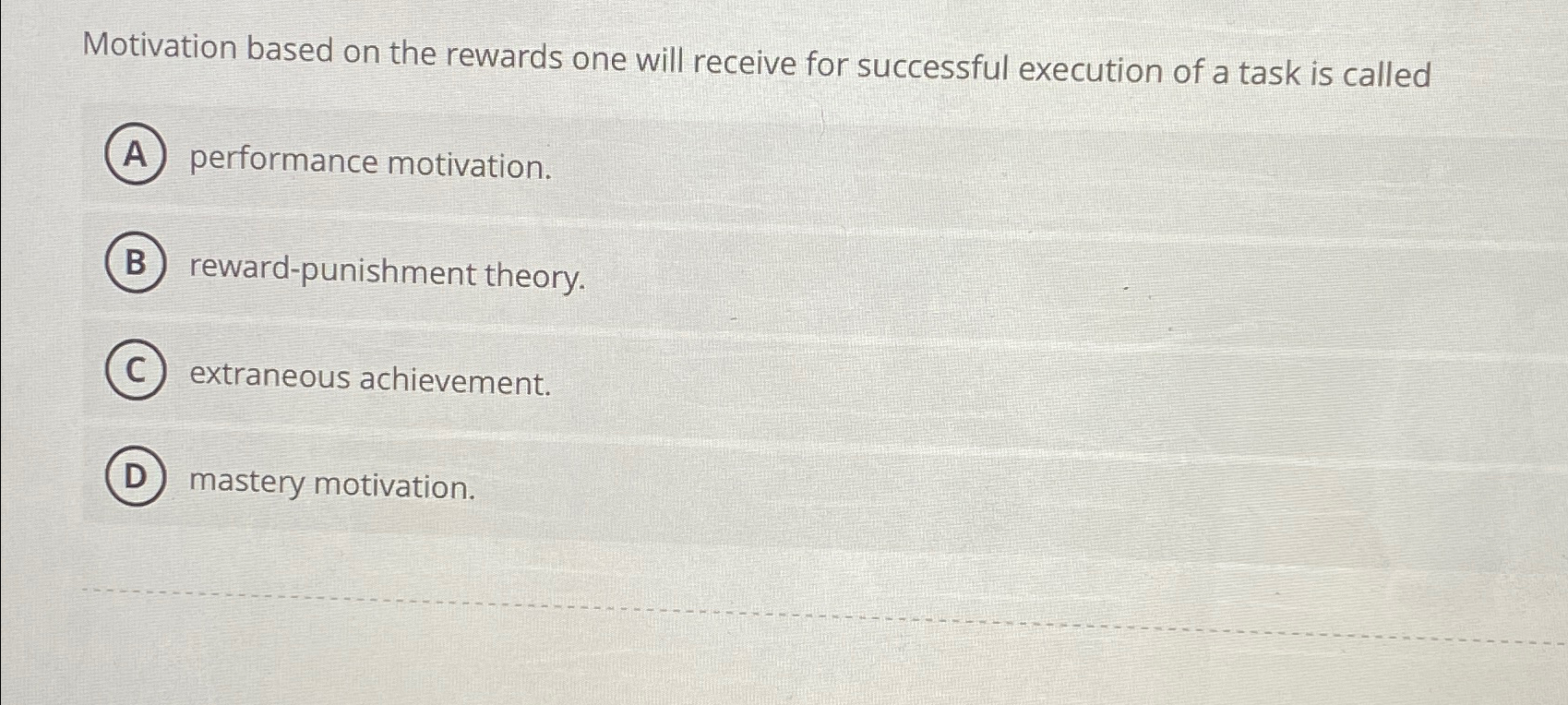 Solved Motivation based on the rewards one will receive for | Chegg.com