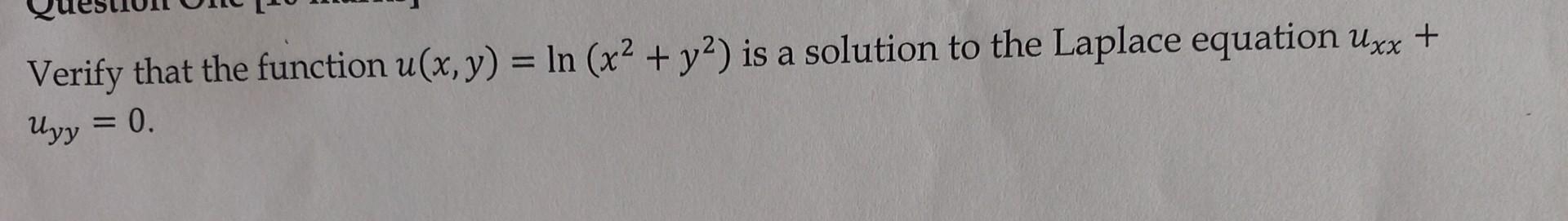 Solved Verify that the function u(x,y)=ln(x2+y2) is a | Chegg.com