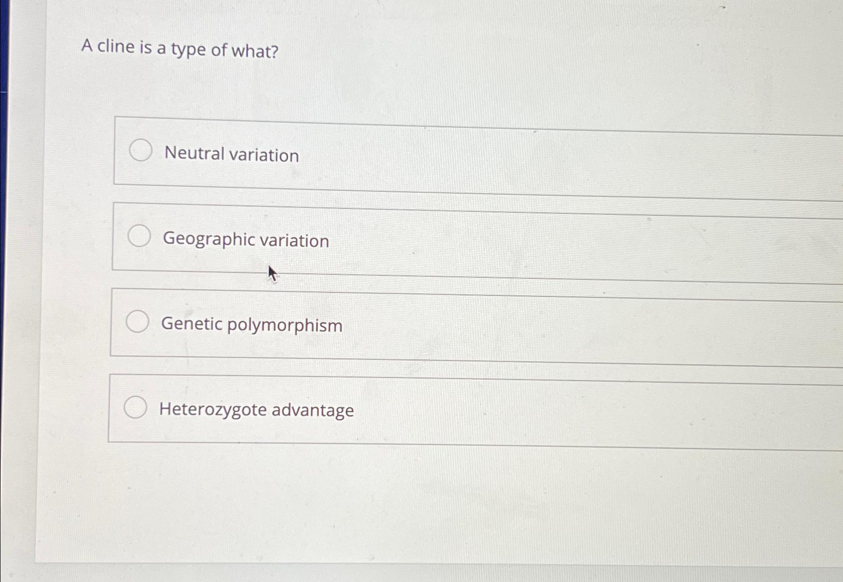 Solved A cline is a type of what?Neutral variationGeographic | Chegg.com