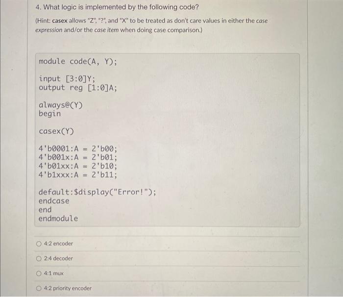 Solved 4. What logic is implemented by the following code? | Chegg.com