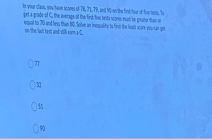 Solved In your class, you have scores of 78,71,79, and 90 on | Chegg.com