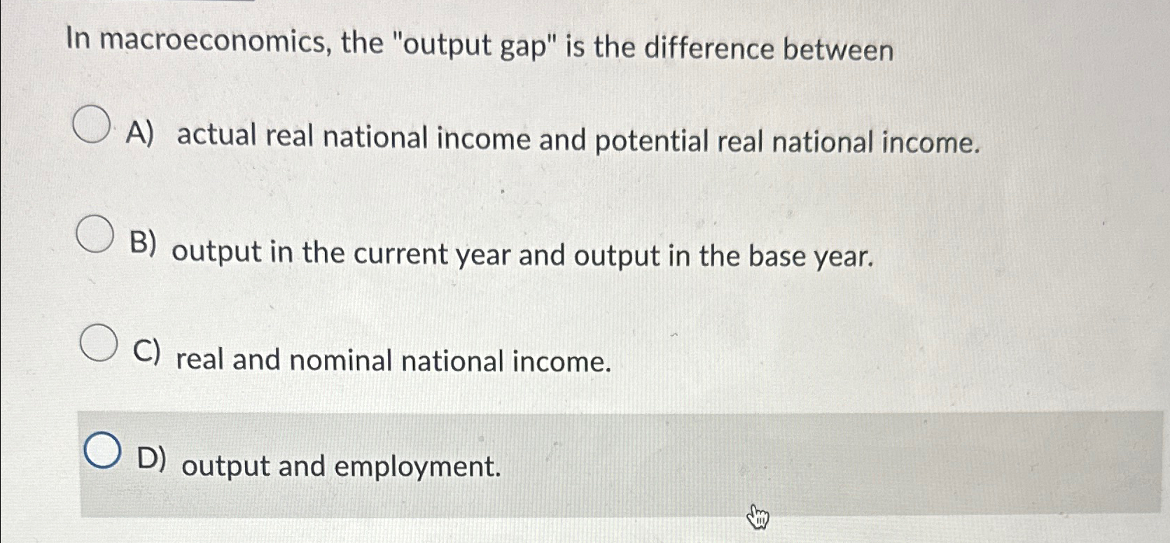 Solved In macroeconomics, the "output gap" is the difference | Chegg.com