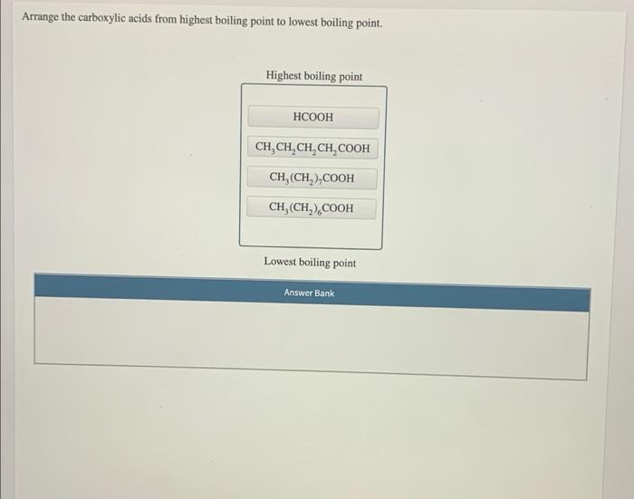 Solved Arrange the carboxylic acids from highest boiling | Chegg.com