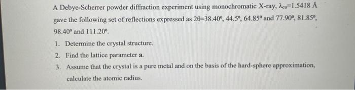 Solved A Debye-Scherrer powder diffraction experiment using | Chegg.com