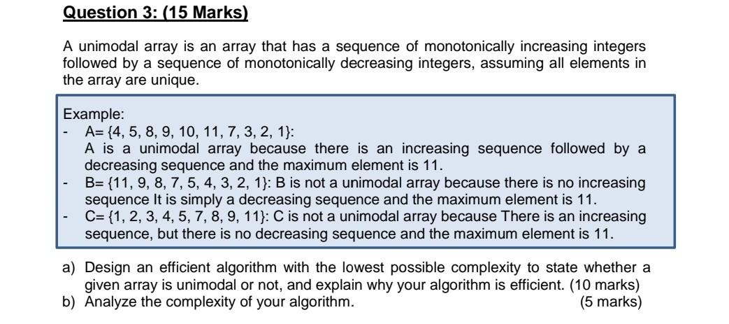 Solved Question 3: (15 Marks) A unimodal array is an array | Chegg.com