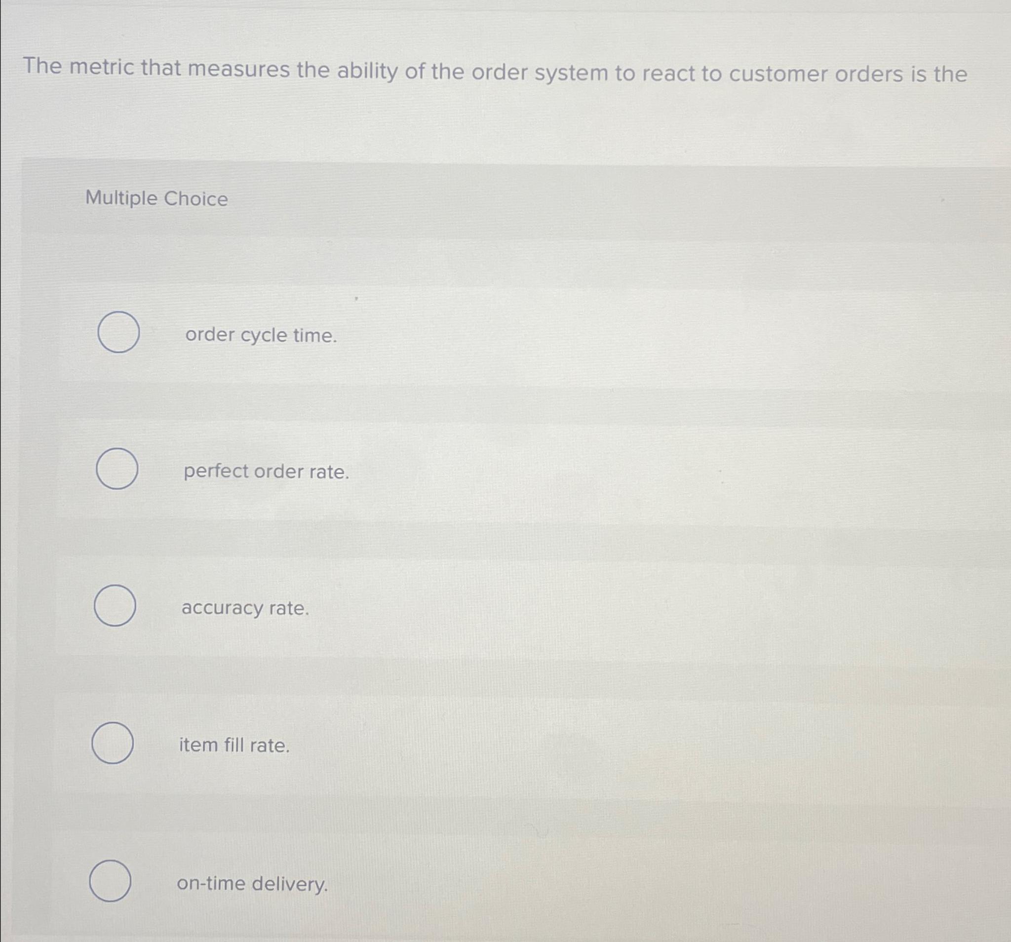 Solved The metric that measures the ability of the order | Chegg.com