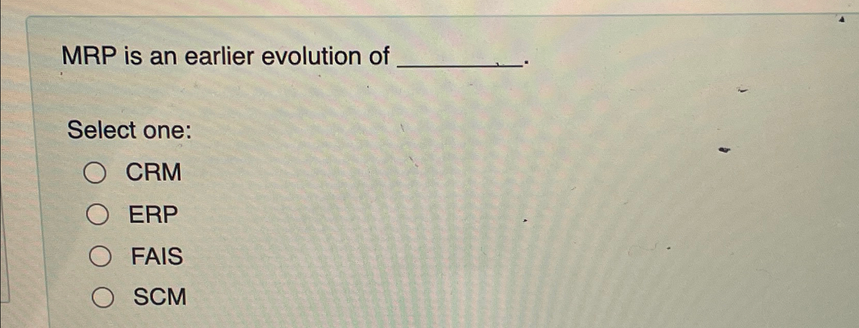 Solved MRP is an earlier evolution ofSelect | Chegg.com