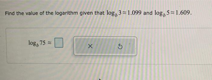 Solved Find the value of the logarithm given that log | Chegg.com