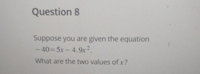 Solved Question 8Suppose you are given the | Chegg.com