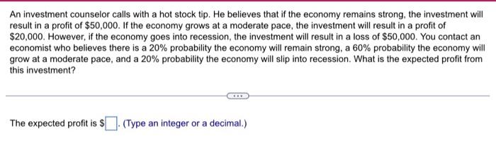 Solved An investment counselor calls with a hot stock tip. | Chegg.com