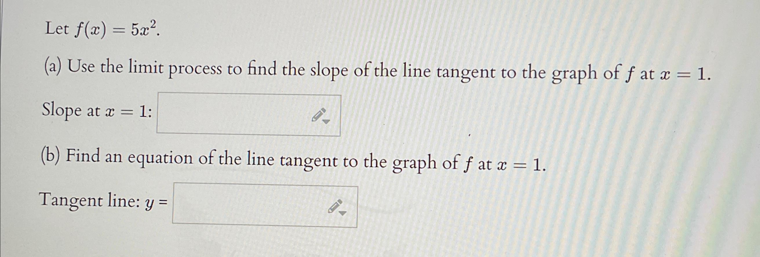 Solved Let f(x)=5x2.(a) ﻿Use the limit process to find the | Chegg.com