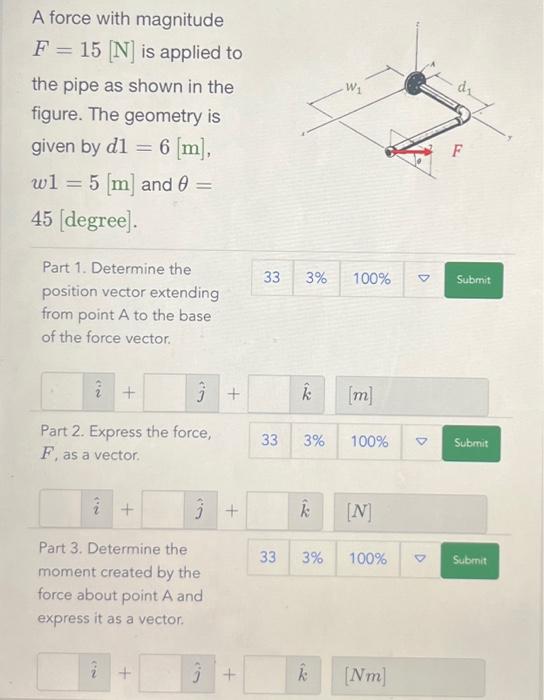 Solved A force with magnitude F = 15 [N] is applied to the | Chegg.com