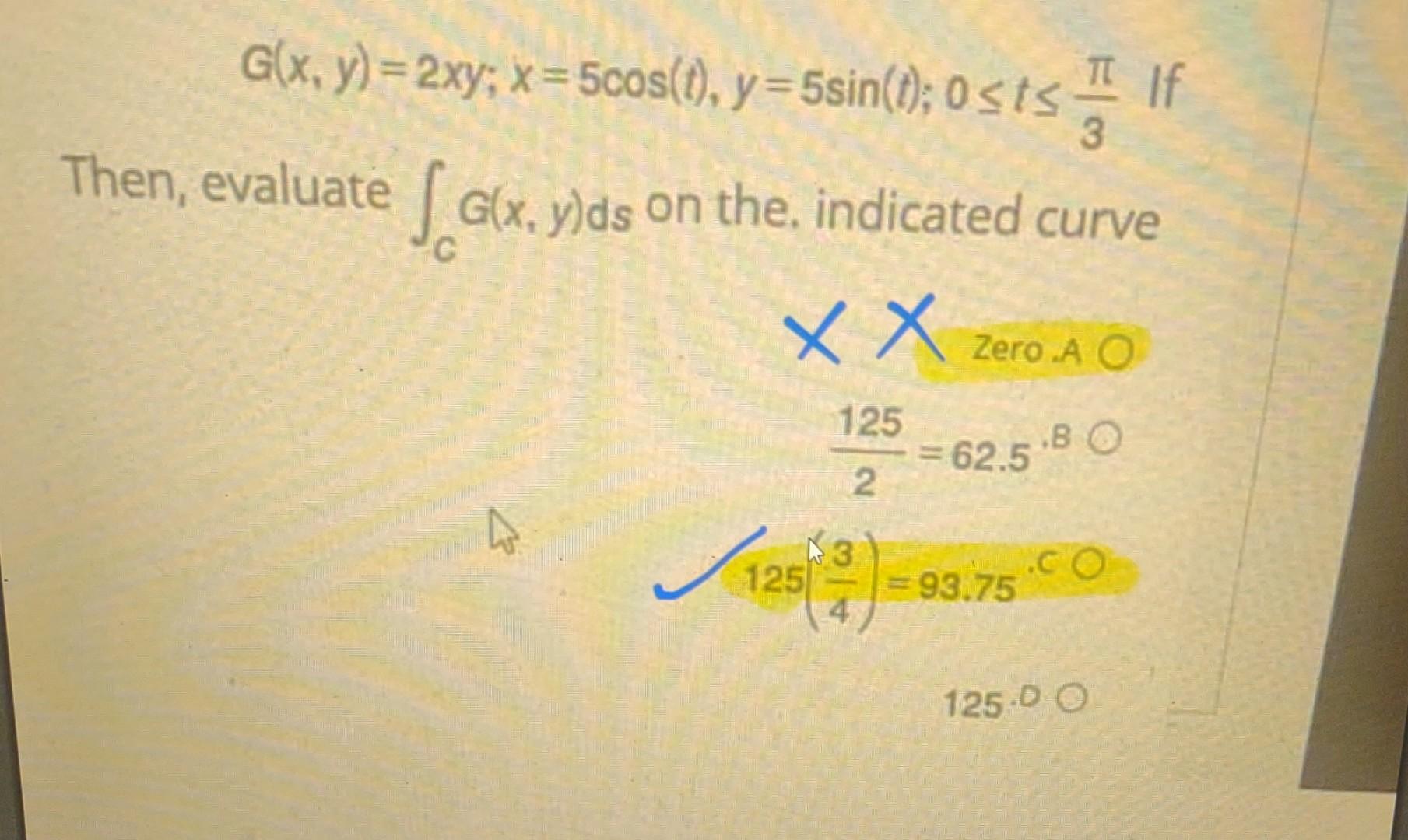 Solved G(x,y)=2xy;x=5cos(t),y=5sin(t);0≤t≤3π If Then, | Chegg.com