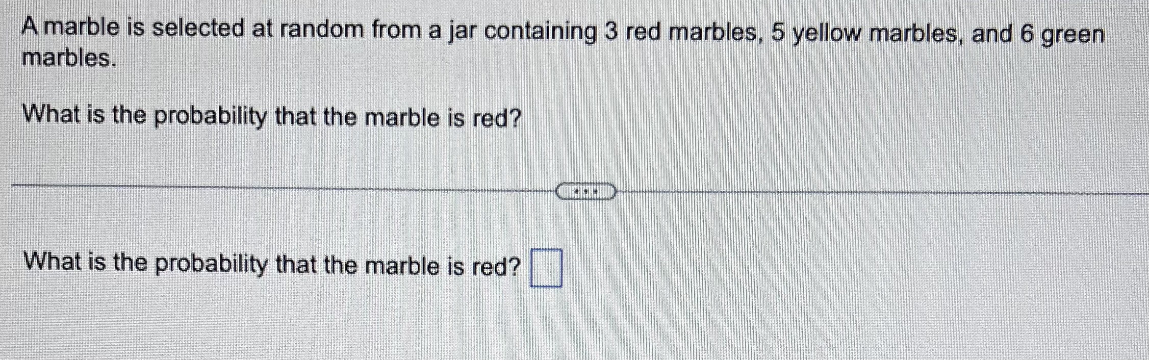 Solved A marble is selected at random from a jar containing | Chegg.com