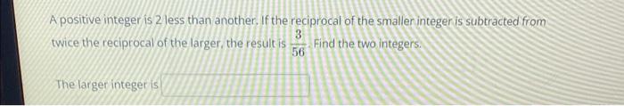 Solved A positive integer is 2 less than another. If the | Chegg.com