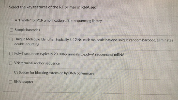 Solved Select the key features of the RT primer in RNA seq A | Chegg.com