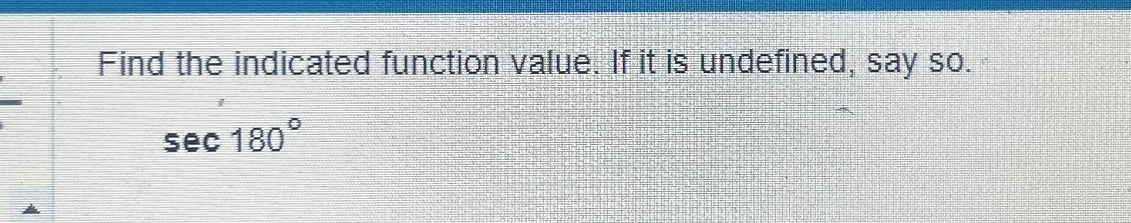 Solved Find the indicated function value. If it is | Chegg.com