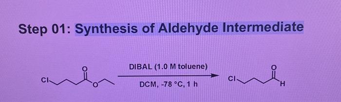 Solved Step 01: Synthesis of Aldehyde Intermediate | Chegg.com