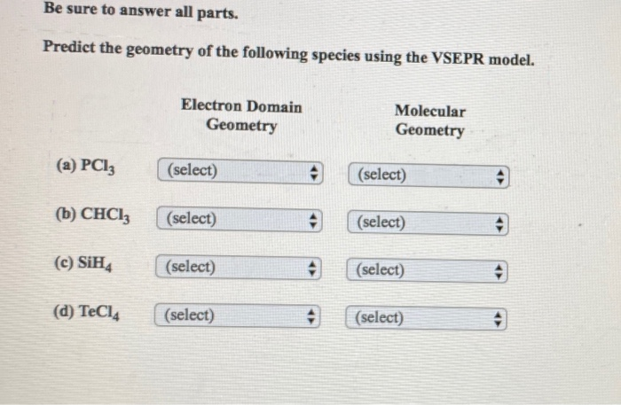Solved Be sure to answer all parts. Predict the geometry of | Chegg.com