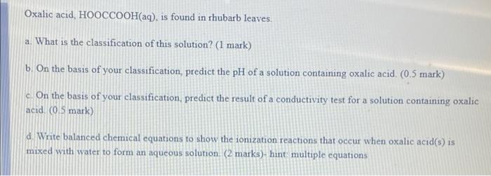 Solved Oxalic acid, HOOCCOOH(aq), is found in thubarb | Chegg.com