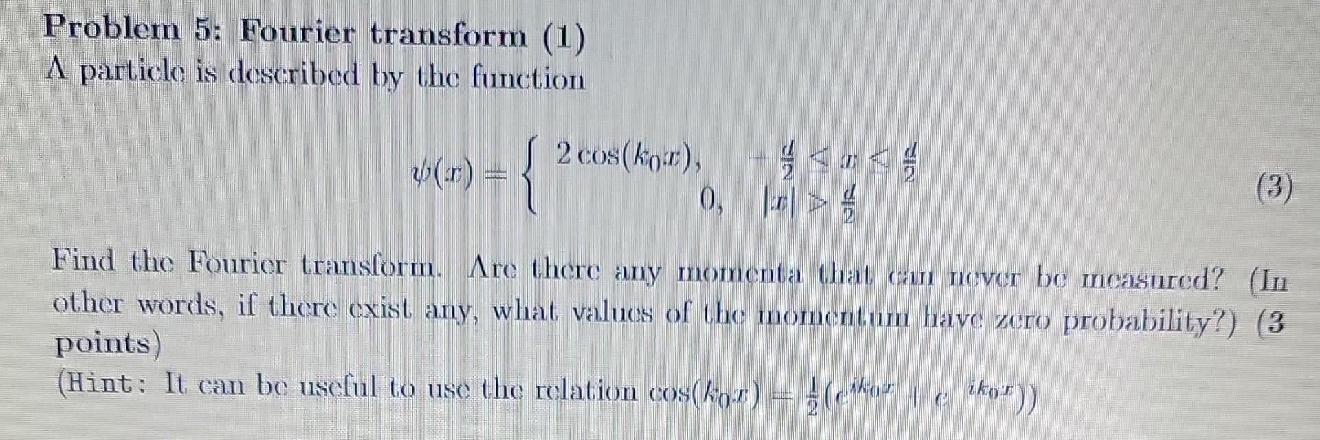 Solved Problem 5: Fourier transform (1) Λ particle is | Chegg.com