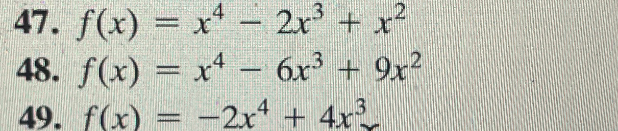 Solved find x and y interceptsf(x)=-2x4+4x3 | Chegg.com