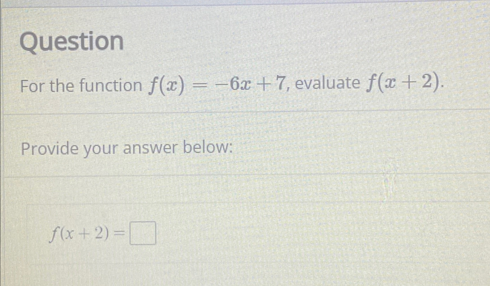 Solved Questionfor The Function F X 6x 7 ﻿evaluate