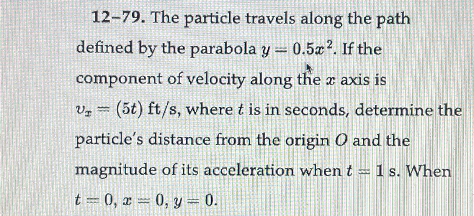 Solved 12-79. ﻿The particle travels along the path defined | Chegg.com