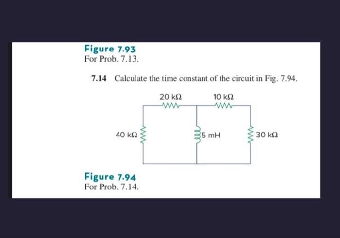 Solved 7.14 Calculate the time constant of the circuit in | Chegg.com