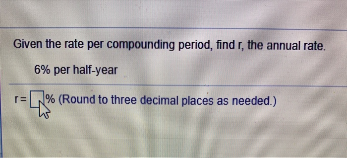 Solved Given the rate per compounding period, find r, the | Chegg.com