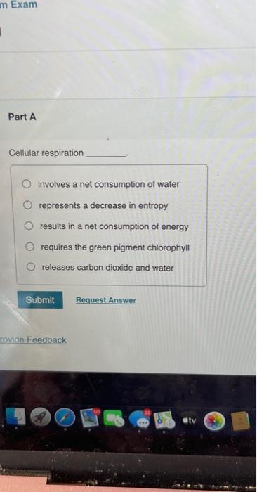 Solved m Exam I Part A Cellular respiration involves a net | Chegg.com