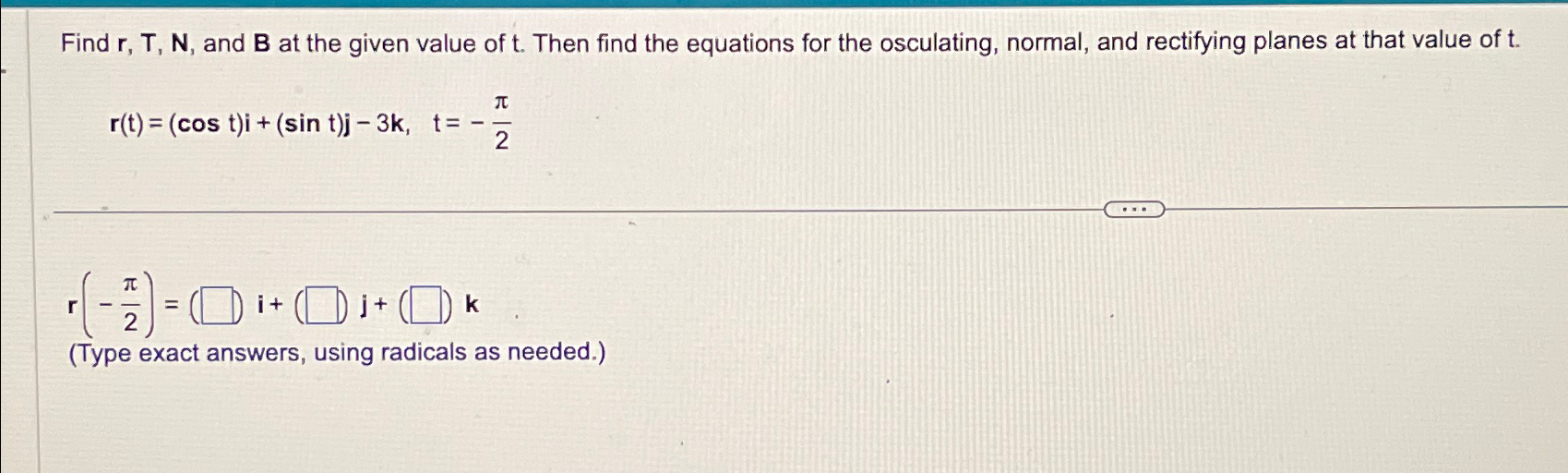 Solved Find r,T,N, ﻿and B ﻿at the given value of t. ﻿Then | Chegg.com