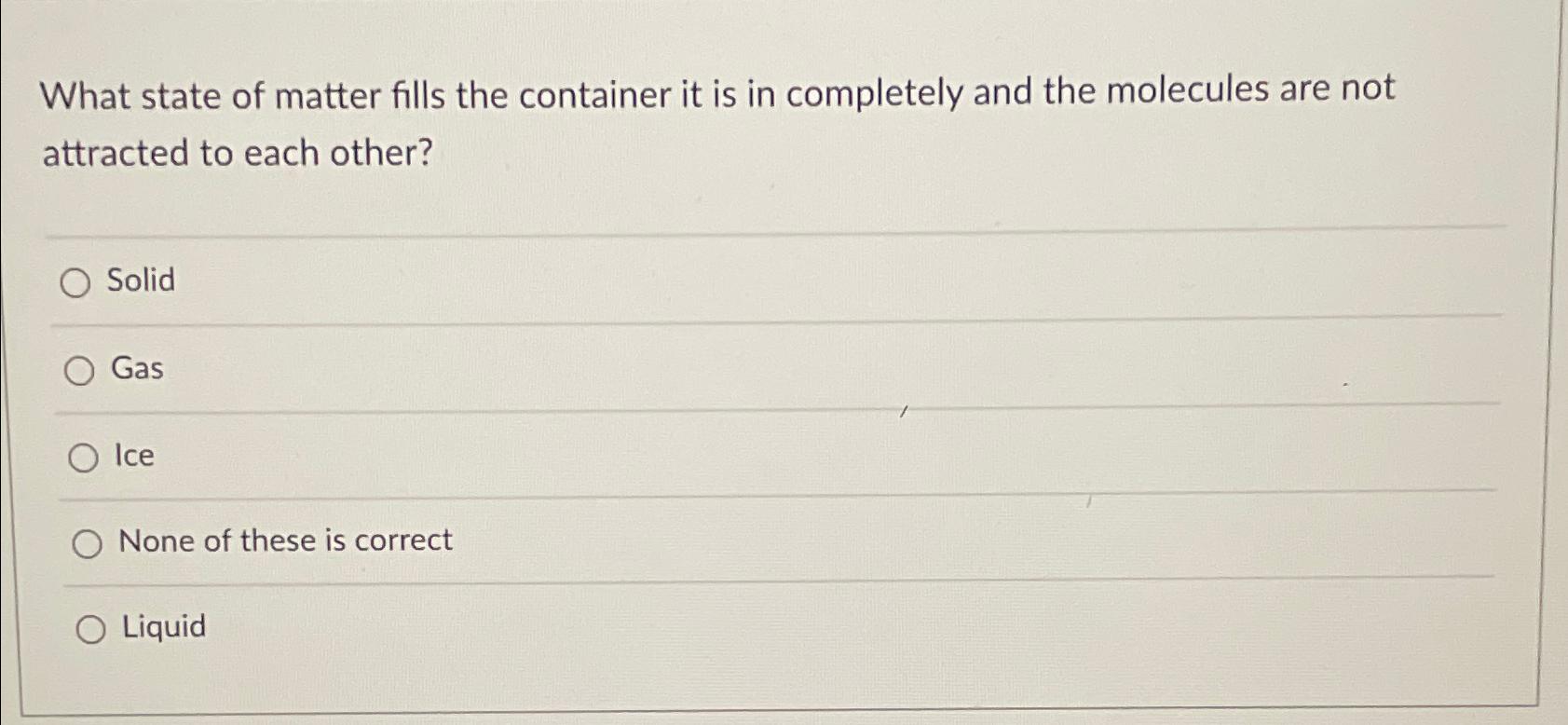Solved What state of matter fills the container it is in | Chegg.com