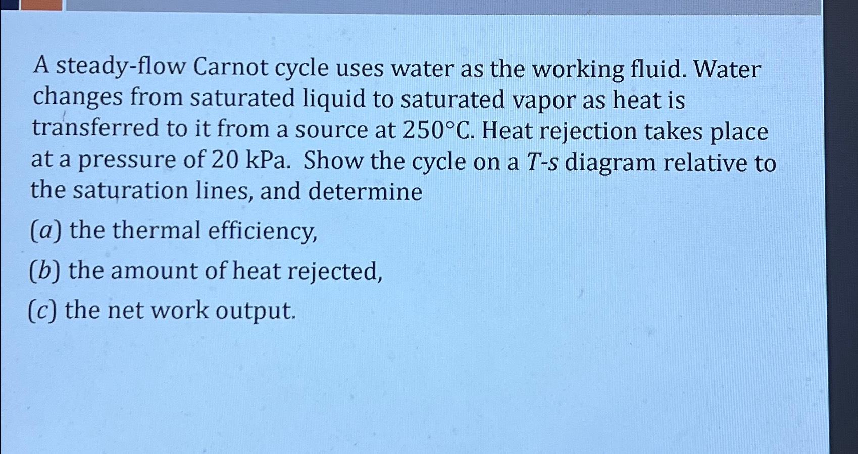 Solved A steady-flow Carnot cycle uses water as the working | Chegg.com