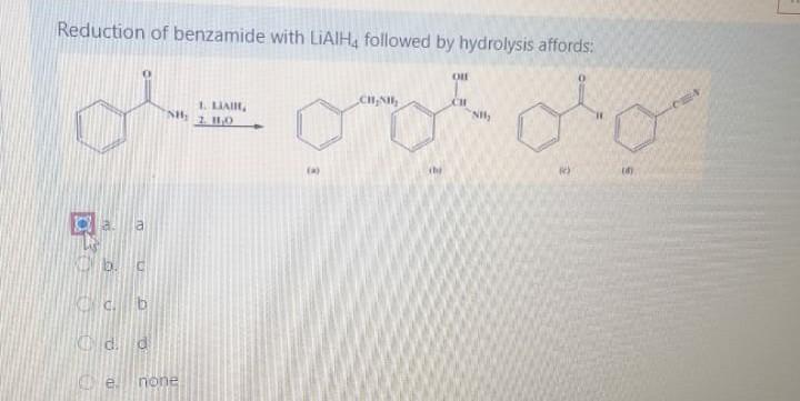 Solved Reduction of benzamide with LiAlH4 followed by | Chegg.com