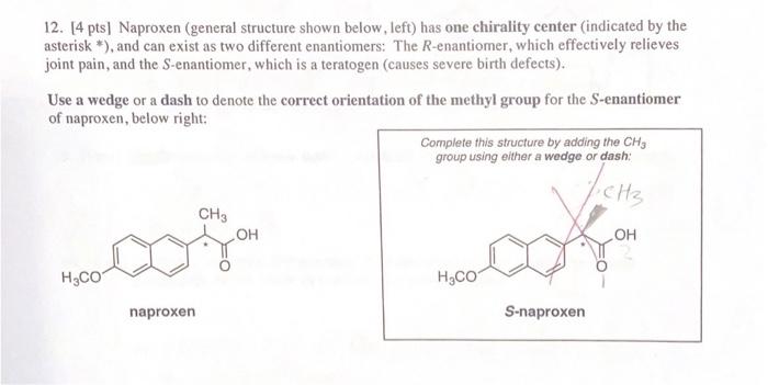 Solved 12. [4 pts] Naproxen (general structure shown below, | Chegg.com