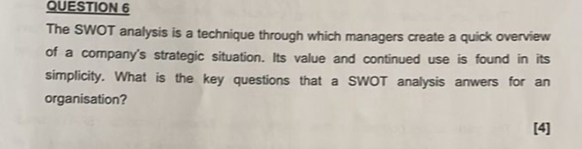 Solved QUESTION 6The SWOT analysis is a technique through | Chegg.com