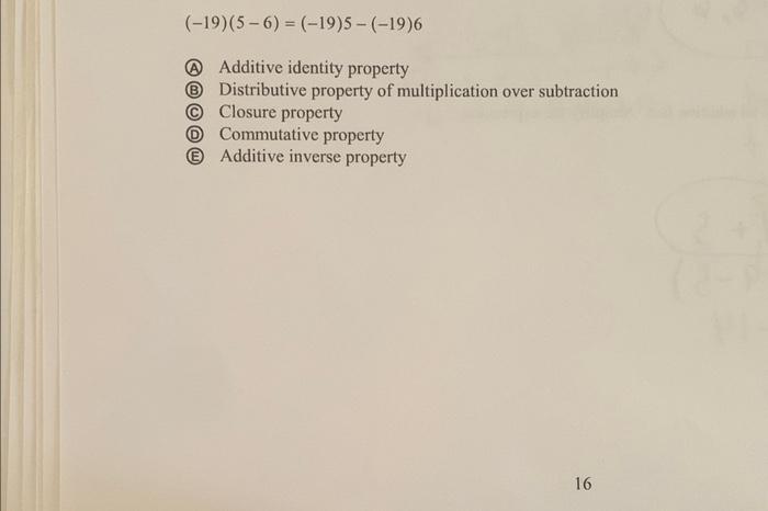 Solved (−19)(5−6)=(−19)5−(−19)6 (A) Additive identity | Chegg.com