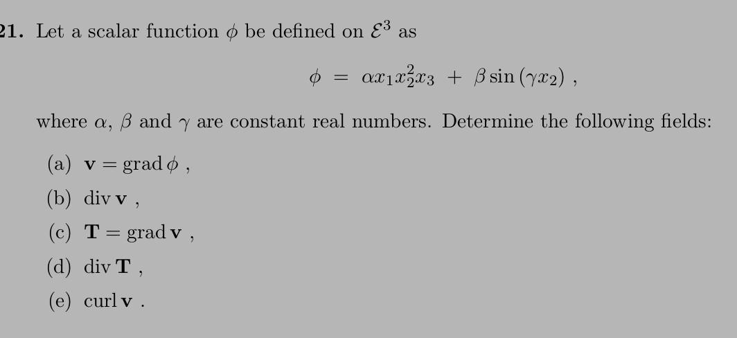 Solved 1. Let a scalar function ϕ be defined on E3 as | Chegg.com