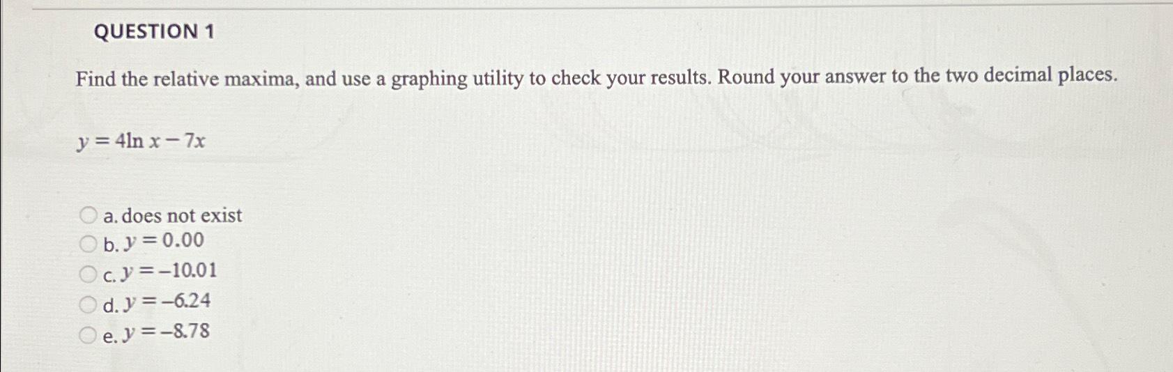 Solved QUESTION 1Find the relative maxima, and use a | Chegg.com