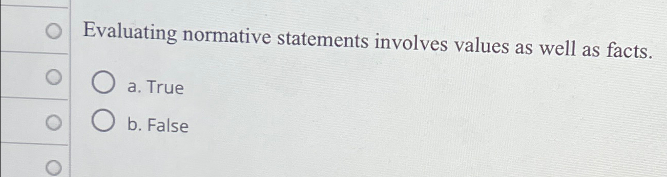 Solved Evaluating normative statements involves values as | Chegg.com