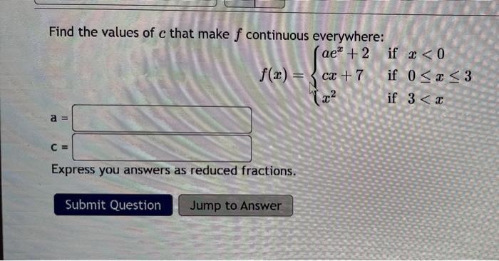 Solved Find the values of c that make f continuous | Chegg.com