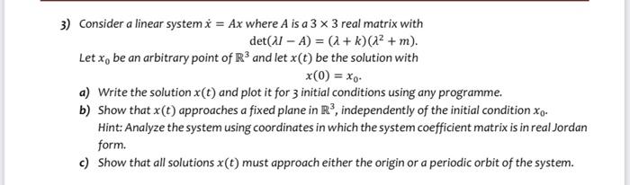 Solved Consider a linear system x˙=Ax where A is a3×3 real | Chegg.com