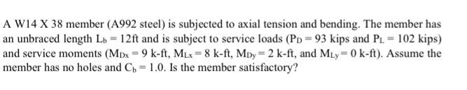 Solved A W14 X 38 member (A992 steel) is subjected to axial | Chegg.com