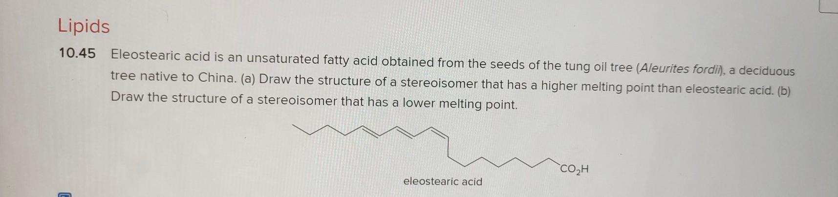 Solved Lipids 10.45 Eleostearic acid is an unsaturated fatty | Chegg.com