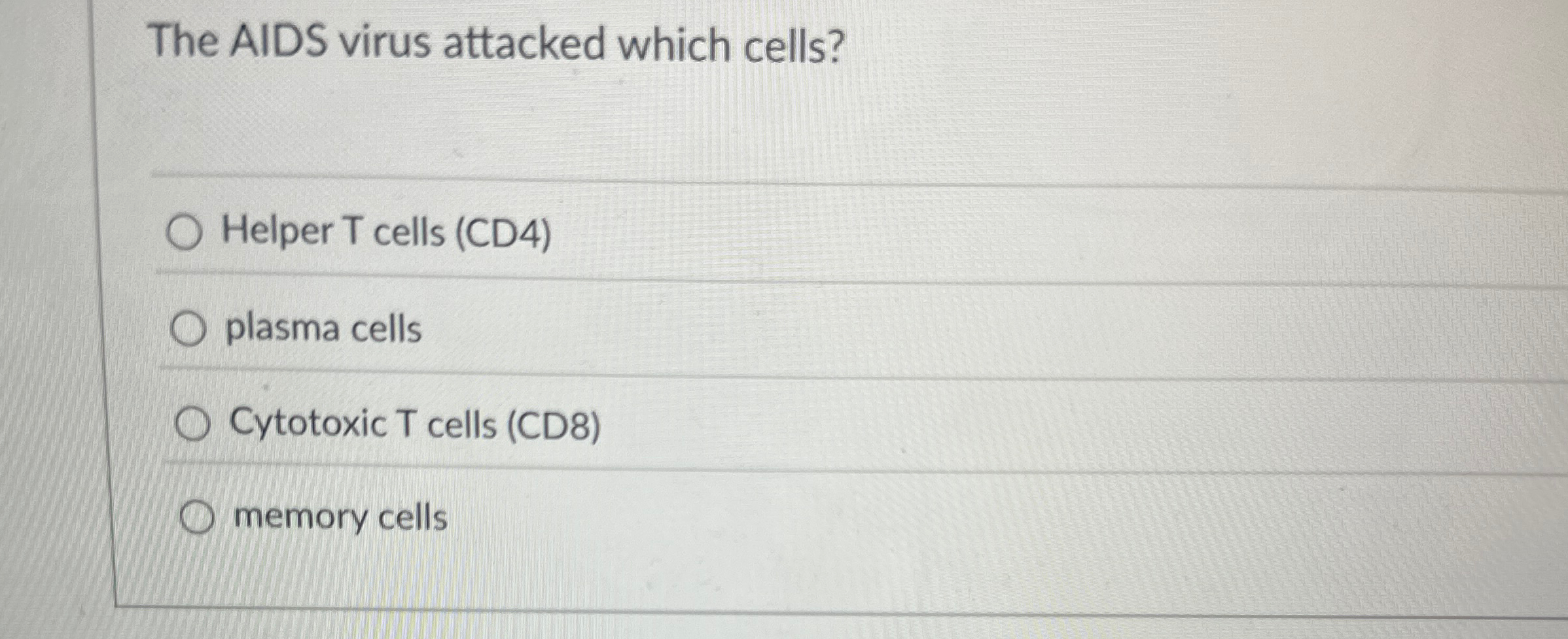 Solved The AIDS virus attacked which cells?Helper T cells | Chegg.com
