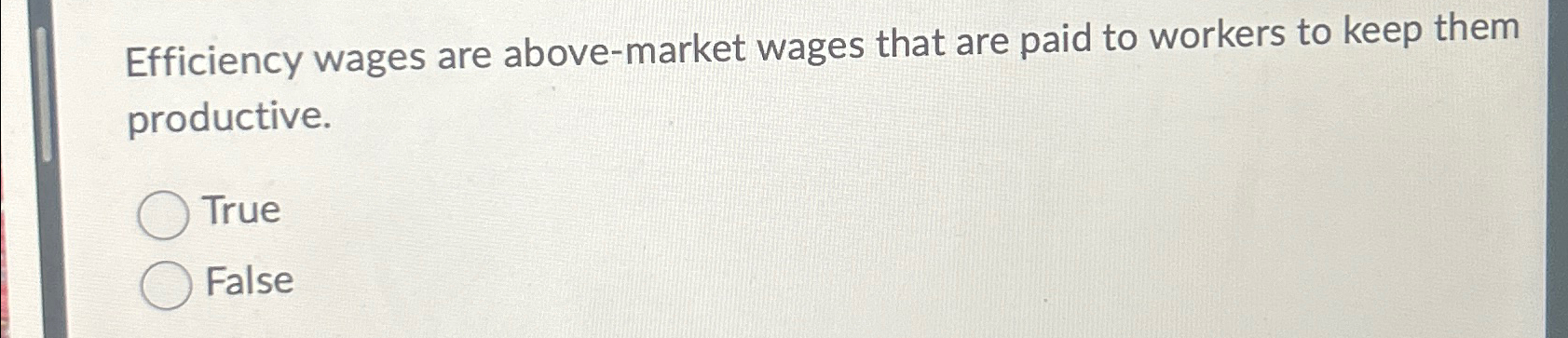 Solved Efficiency wages are above-market wages that are paid | Chegg.com