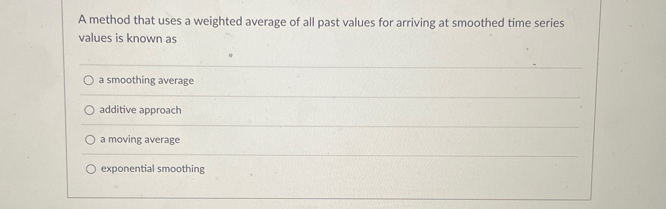 Solved A method that uses a weighted average of all past | Chegg.com